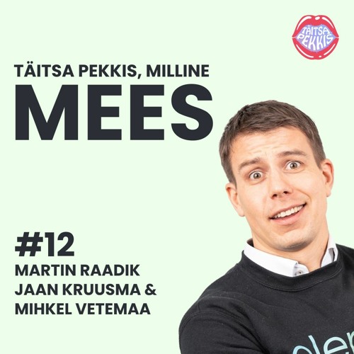 Milline Mees #12 - Martin Raadik - Emotsionaalsed väljakutsed ...