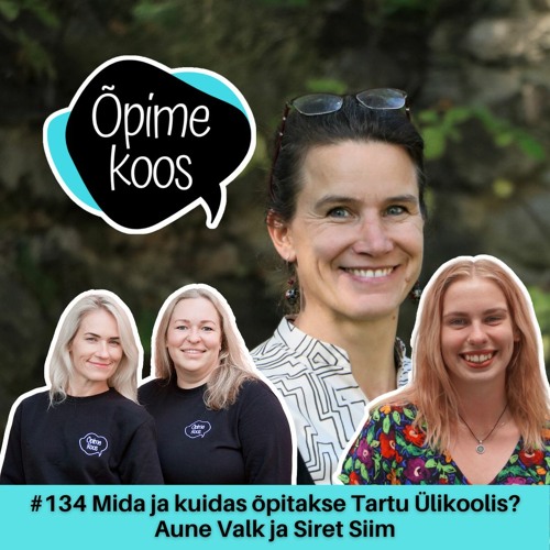 #134 Mida ja kuidas õpitakse Tartu Ülikoolis? Aune Valk ja Siret Siim ...