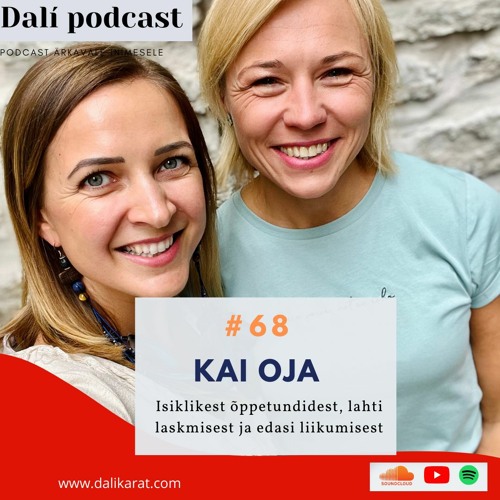 #68 Mentor Kai Oja: „Kas Sa hakkad hiljem kahetsema, kui Sa seda ära ei ...