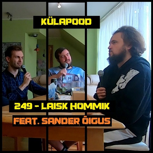 #249 - Laisk Hommik feat. Sander Õigus - Podcastid.ee