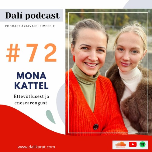 #72 Mona Kattel: „Elu on kogemiseks!“ - Podcastid.ee