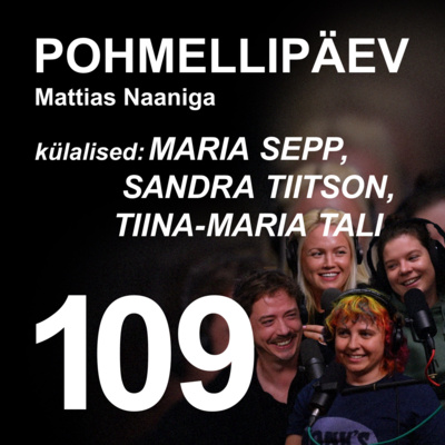 #109 | MARIA SEPP, SANDRA TIITSON & TIINA-MARIA TALI - Podcastid.ee
