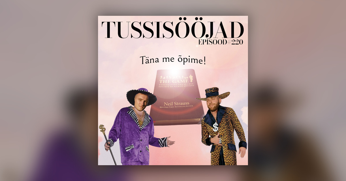 #220 Tussisööjad: "täna me õpime!" - Podcastid.ee