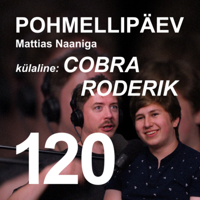 #120 | COBRA RODERIK - Podcastid.ee